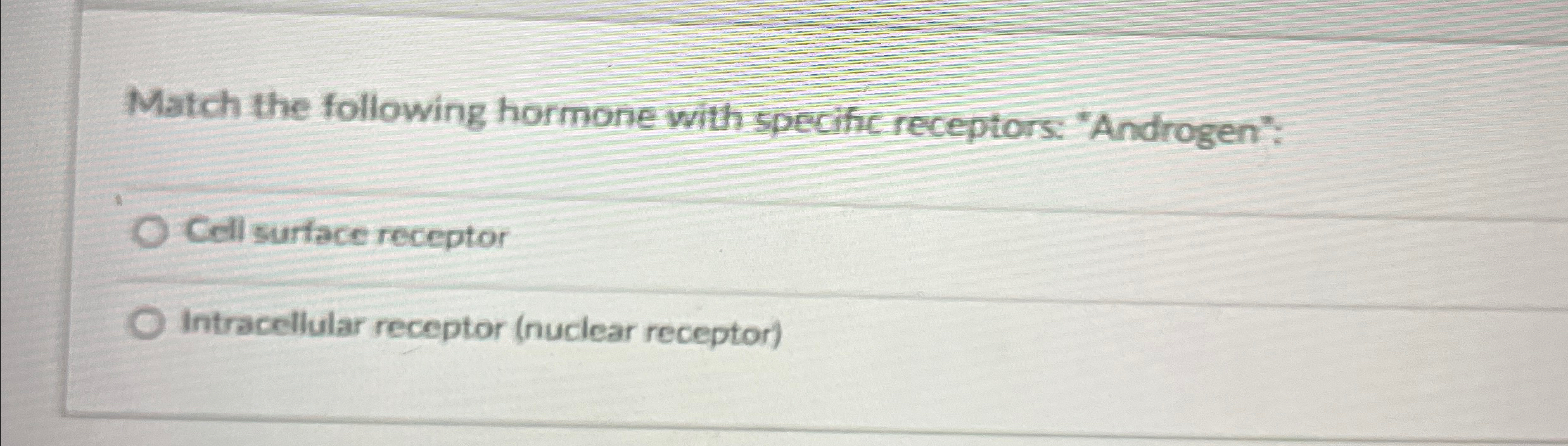 Solved Match the following hormone with specific receptors: | Chegg.com