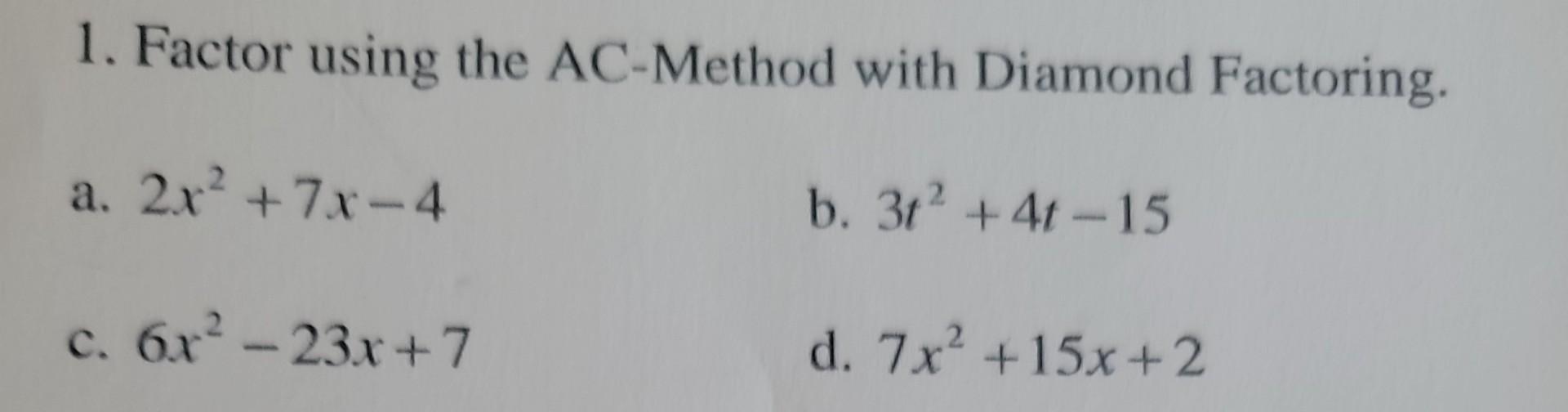 Solved 1. Factor using the AC-Method with Diamond Factoring. | Chegg.com