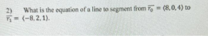 Solved 2) What is the equation of a line to segment from To | Chegg.com