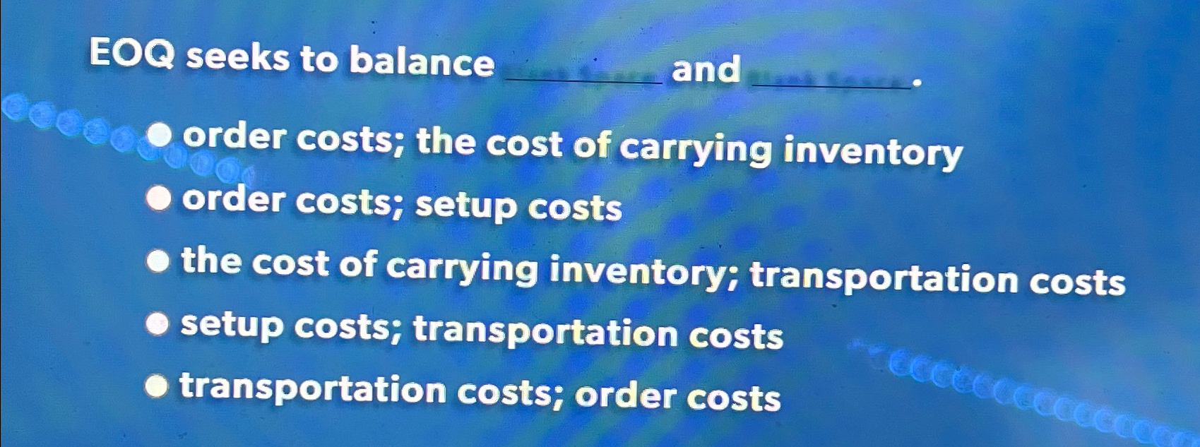 Solved EOQ seeks to balance andorder costs; the cost of | Chegg.com