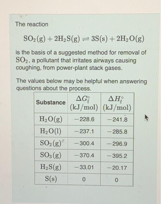 Solved The reaction SO2( g)+2H2 S( g)⇌3 S( s)+2H2O(g) is the | Chegg.com