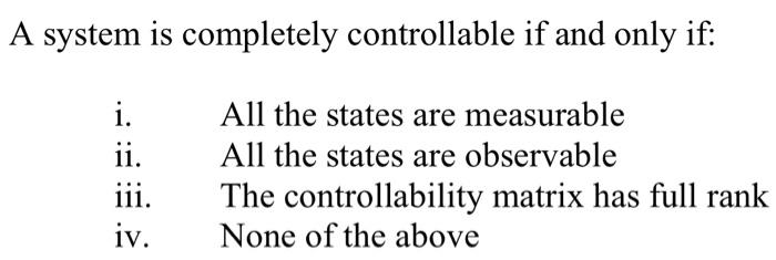 Solved A system is completely controllable if and only if: | Chegg.com