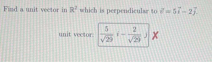 Solved Find a unit vector in R2 which is perpendicular to | Chegg.com