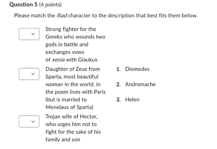 Question 5 (4 points) Please match the Iliad | Chegg.com
