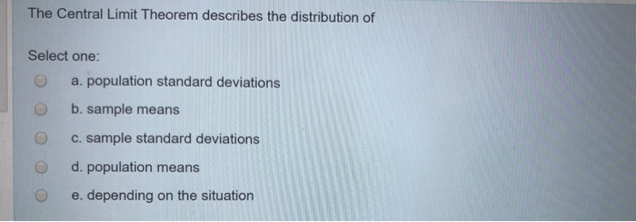 Solved The Central Limit Theorem describes the distribution | Chegg.com