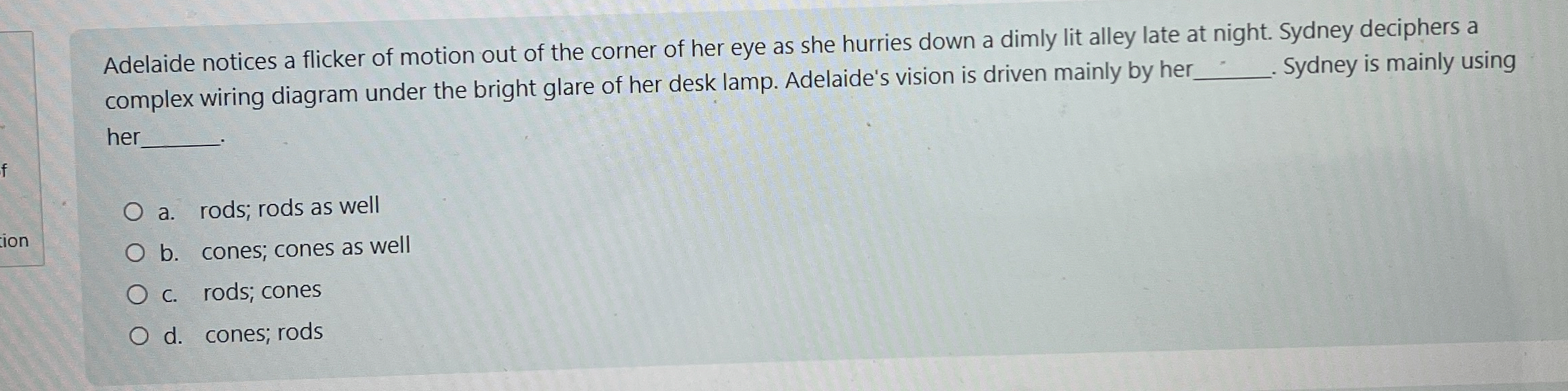 Solved Adelaide notices a flicker of motion out of the | Chegg.com
