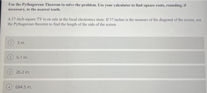 Solved Use the Pythagorean Theorem to solve the problem. Use | Chegg.com