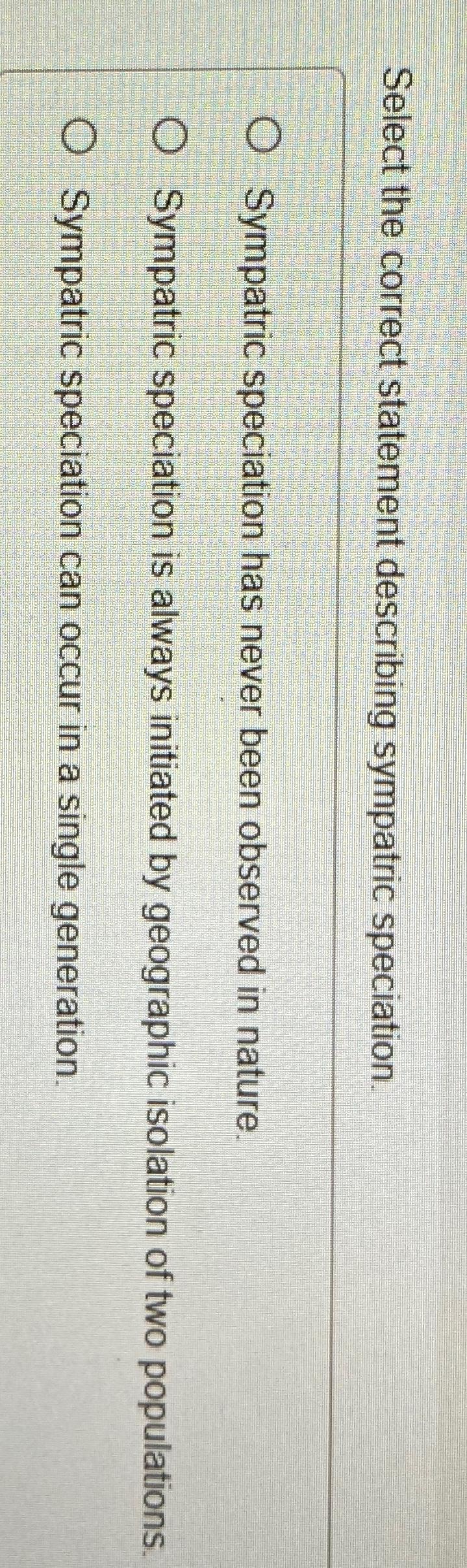 Solved Select The Correct Statement Describing Sympatric
