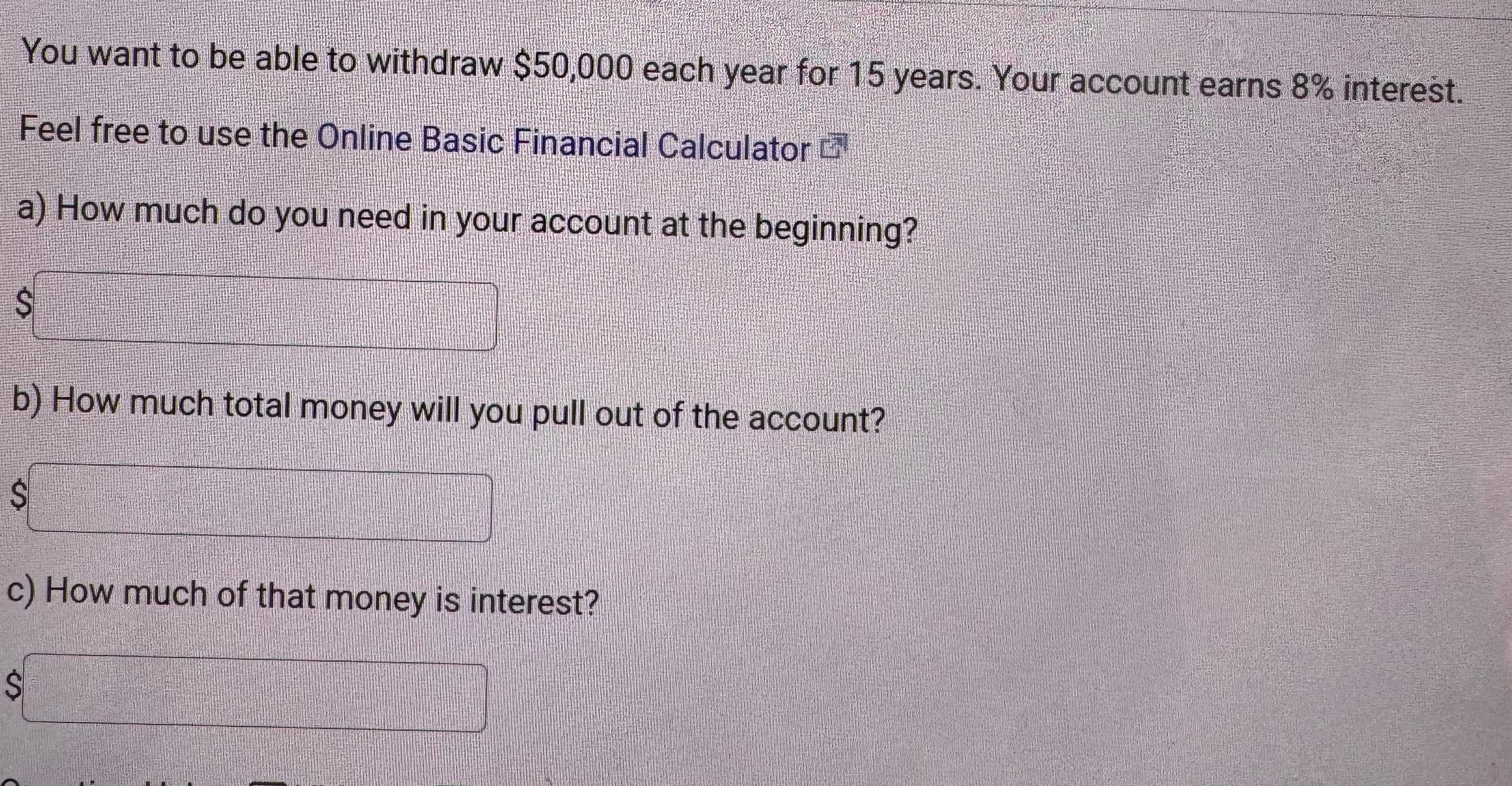 Solved You want to be able to withdraw $50,000 ﻿each year | Chegg.com