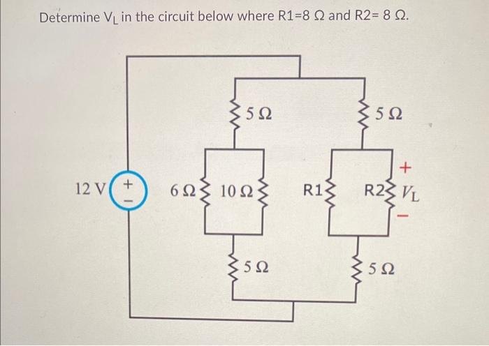 Solved Determine VL in the circuit below where R1=8Ω and | Chegg.com