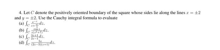 Solved 4 Let C Denote The Positively Oriented Boundary Of
