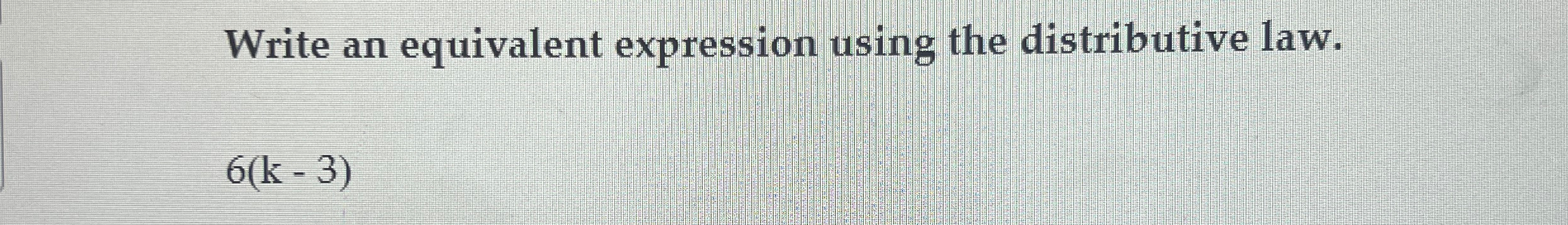 Solved Write an equivalent expression using the distributive | Chegg.com