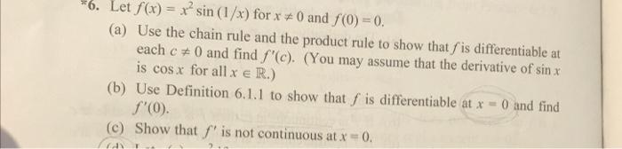 Solved "6. Let f(x)=x2sin(1/x) for x =0 and f(0)=0. (a) Use | Chegg.com