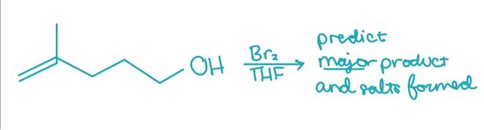 Solved predict THF Br2 major product and salts formed | Chegg.com