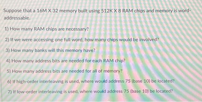 Solved Suppose that a 16M×32 memory built using 512 K×8RAM | Chegg.com