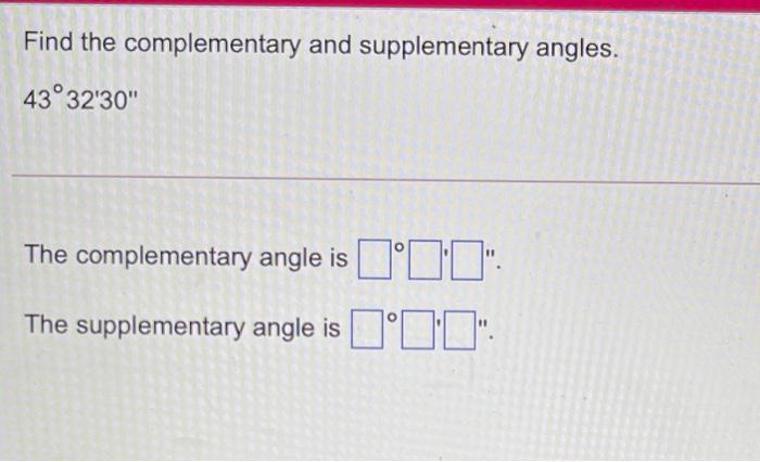 Solved Find the complementary and supplementary angles. | Chegg.com