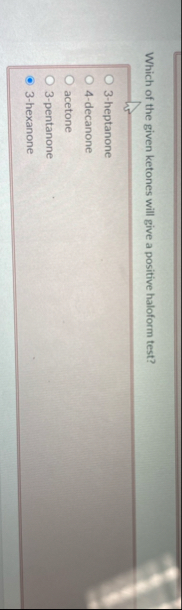 Solved Which of the given ketones will give a positive | Chegg.com