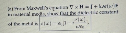 (a) ﻿From Maxwell's equation grad×H=J+iωεlon(ω)E ﻿in | Chegg.com