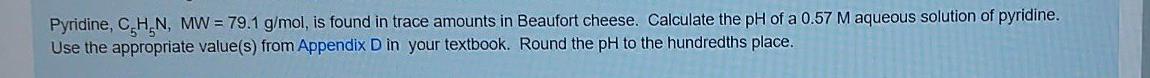 Solved Pyridine, C.HN, MW = 79.1 g/mol, is found in trace | Chegg.com