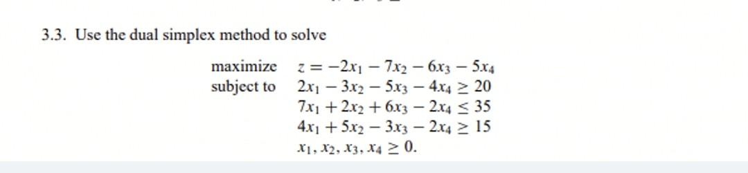 Solved 3.3. Use the dual simplex method to solve maximize | Chegg.com