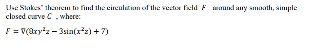 Solved Use Stokes' theorem to find the circulation of the | Chegg.com
