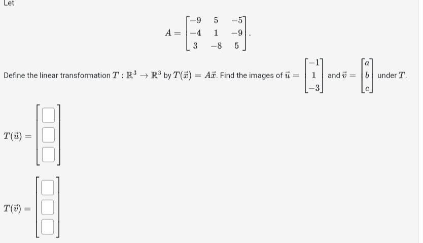 Solved LetA=[-95-5-41-93-85]Define the linear transformation | Chegg.com