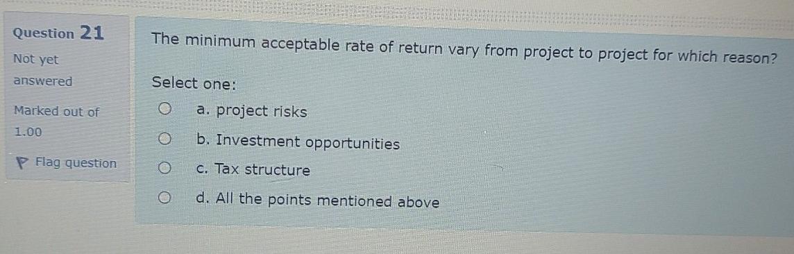 Solved Question 21 The minimum acceptable rate of return | Chegg.com
