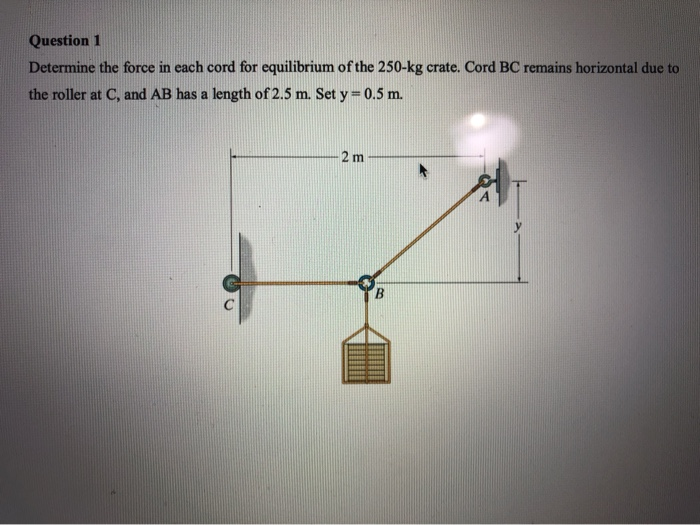 Solved Question 1 Determine the force in each cord for | Chegg.com