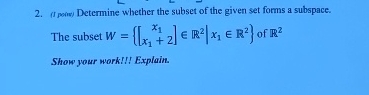 Solved Determine whether the subset of the given set forms a | Chegg.com