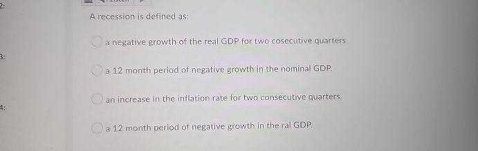Solved A recession is defined as:a negative growth of the | Chegg.com