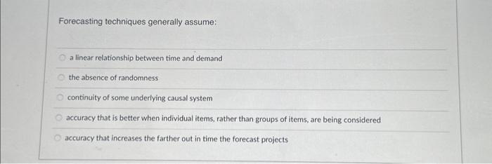 Solved Forecasting techniques generally assume: a linear | Chegg.com
