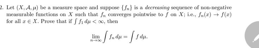 Solved 2. Let (X, A, 4) be a measure space and suppose {fn} | Chegg.com