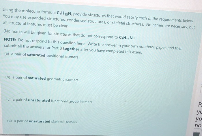 Solved Using the molecular formula C7H15N, provide | Chegg.com