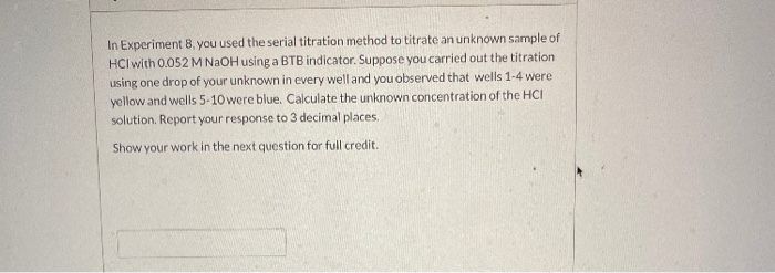 In Experiment 8. you used the serial titration method | Chegg.com