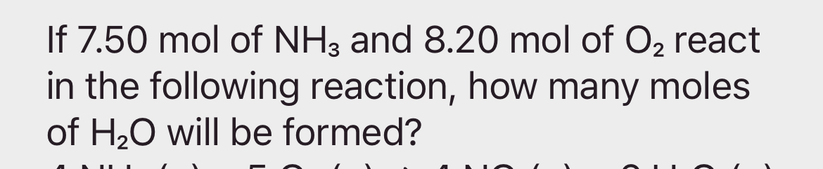 Solved If 7.50mol of NH3 ﻿and 8.20mol of O2 ﻿react in the | Chegg.com