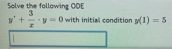 Solved Solve the following ODE 3 y' + y=0 with initial | Chegg.com