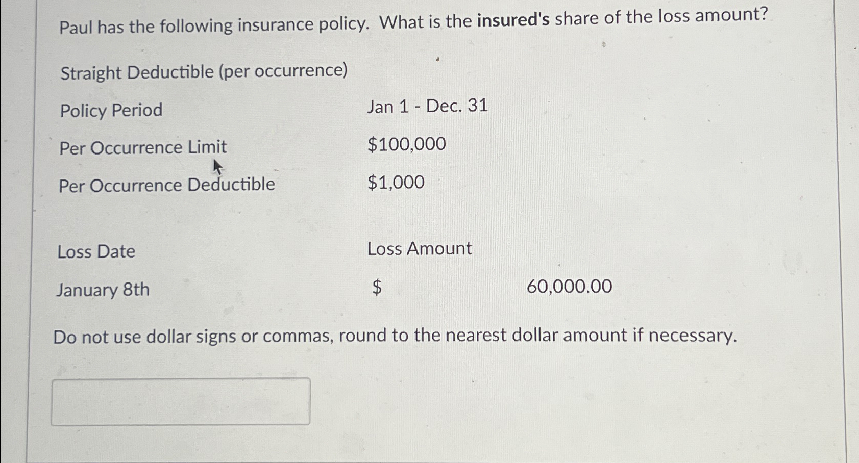 Solved Paul has the following insurance policy. What is the | Chegg.com