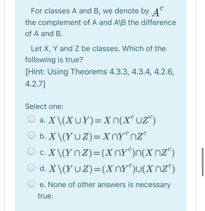 Solved For classes A and B, we denote by A the complement of | Chegg.com