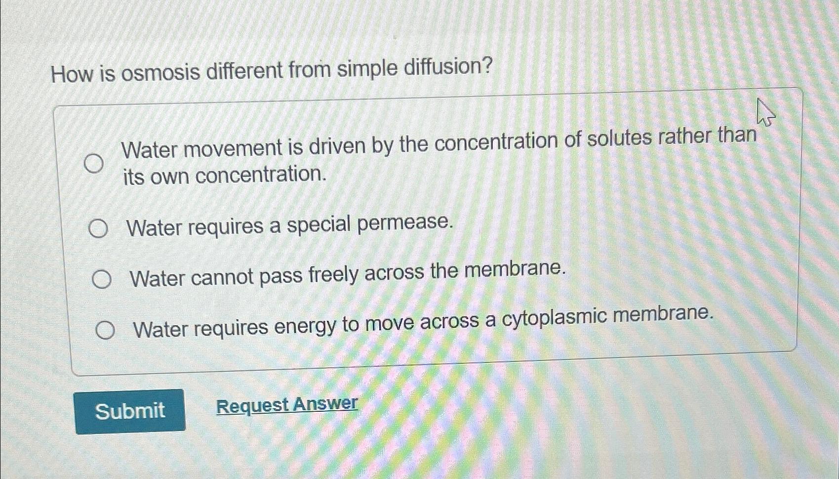 Solved How is osmosis different from simple diffusion?Water | Chegg.com