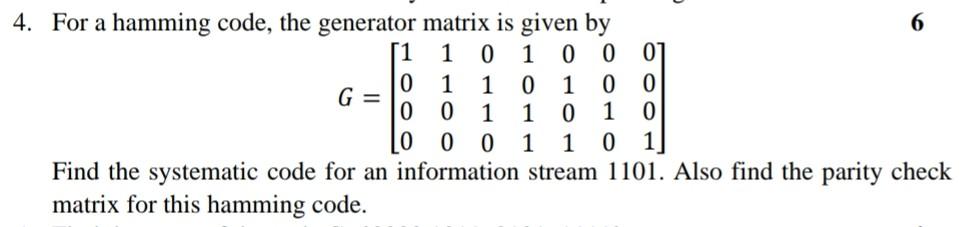 Solved 4. For a hamming code, the generator matrix is given | Chegg.com