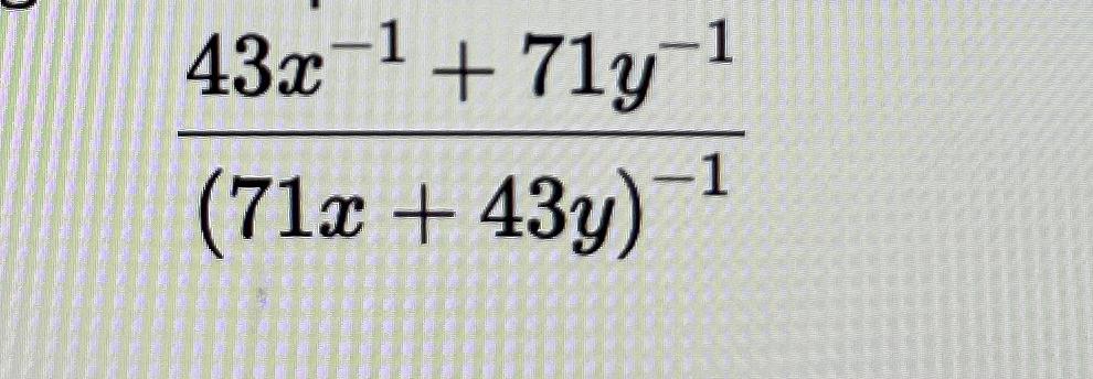 Solved 43x-1+71y-1(71x+43y)-1 | Chegg.com