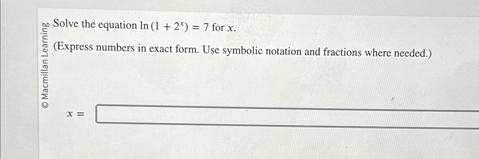Solved Solve the equation ln(1+2x)=7 ﻿for x.(Express numbers | Chegg.com