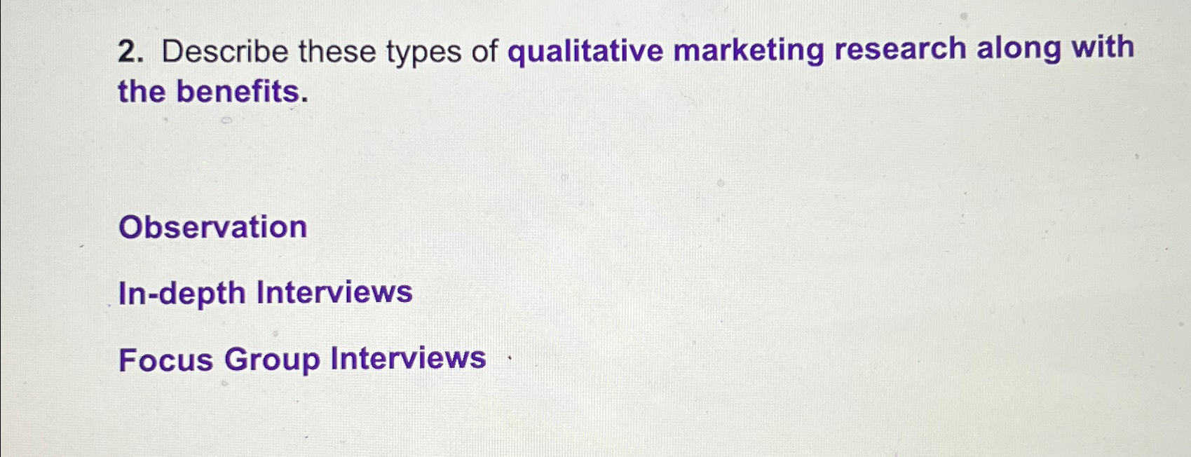 Solved Describe these types of qualitative marketing | Chegg.com