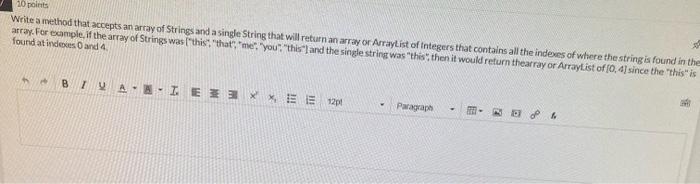 Write a method that accepts an array of Strings and a | Chegg.com