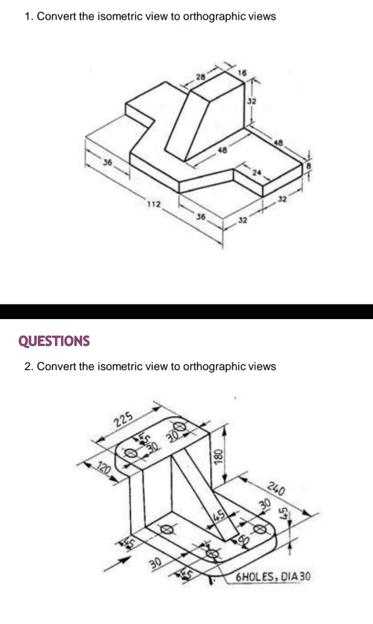 Solved 1. Convert the isometric view to orthographic views | Chegg.com