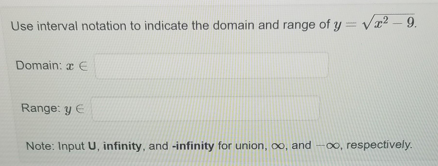Solved Use interval notation to indicate the domain of | Chegg.com