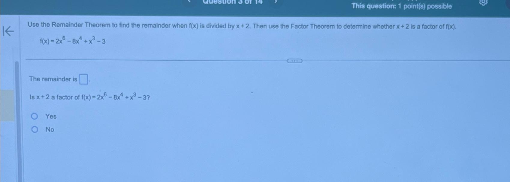 Solved This question: 1 point(s) possibleUse the Remainder | Chegg.com Solved This question: 1 point(s) possibleUse the Remainder | Chegg.com