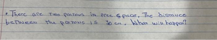 Solved - There are two protous in free Gpace, The distance | Chegg.com