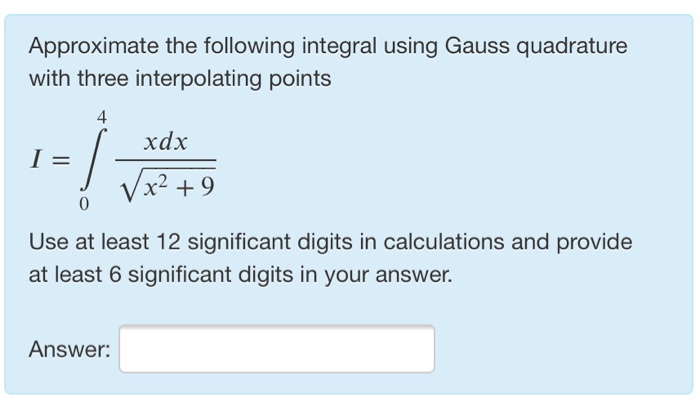 Solved Approximate the following integral using Gauss | Chegg.com
