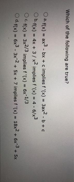 Solved Which of the following are true? O a. f(x) = ax3 - bx | Chegg.com